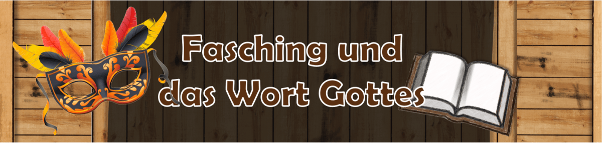 Fasching und das Wort Gottes – Basics Bible Ballgame